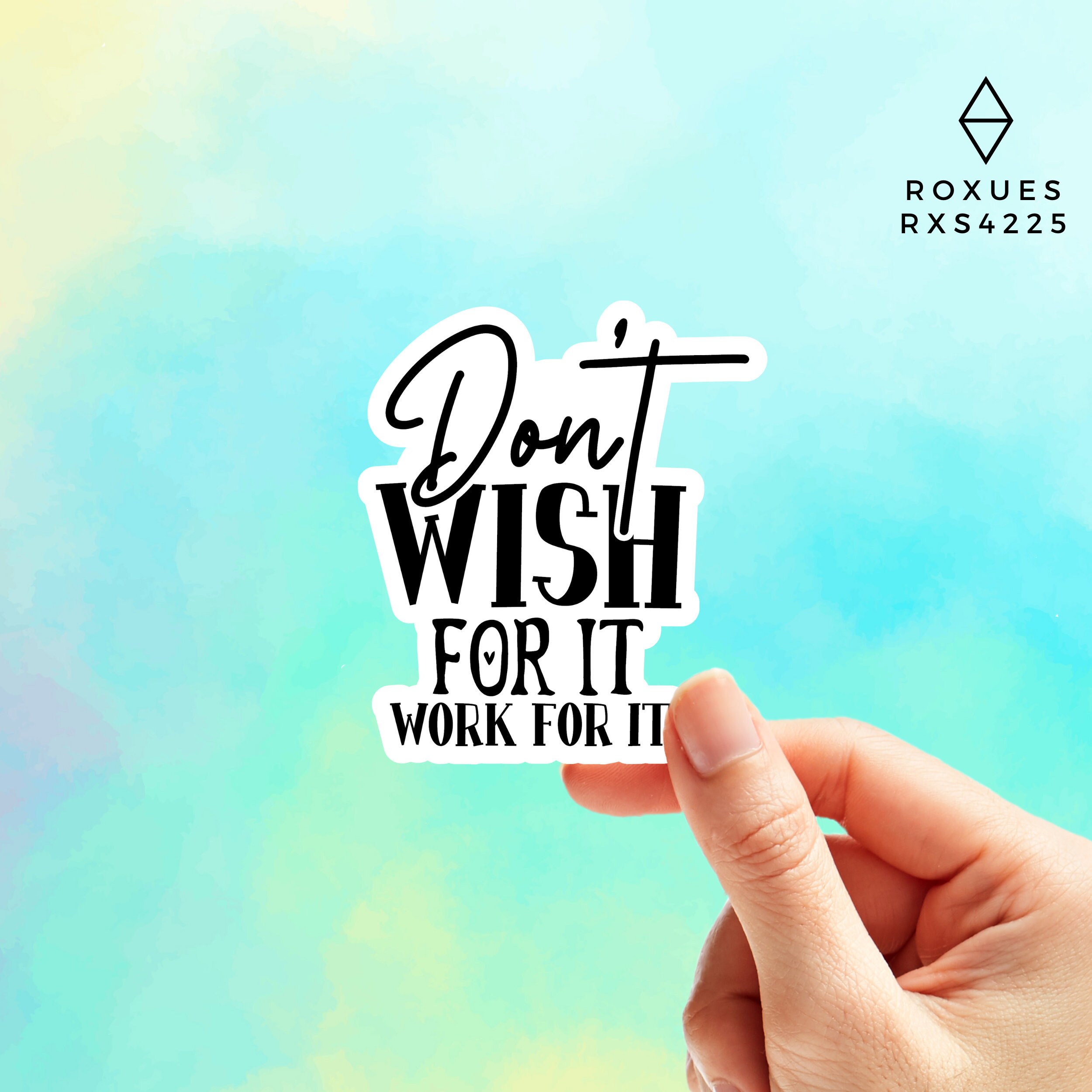 Don't Wish For It Work For It Sticker Vinyl sticker | Etsy