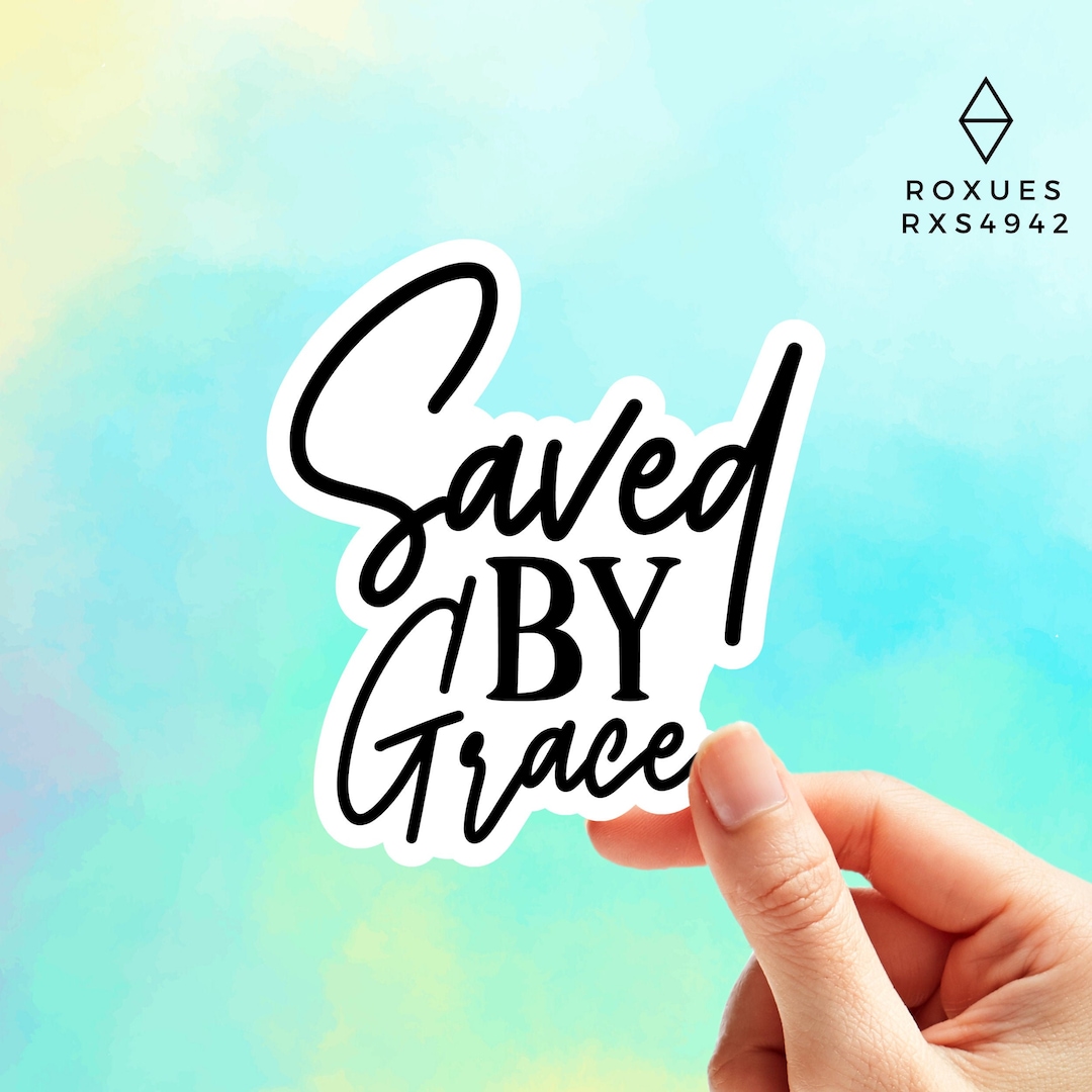 Saved by Grace Sticker, Vinyl Sticker, Laptop Sticker, MacBook Decal ...