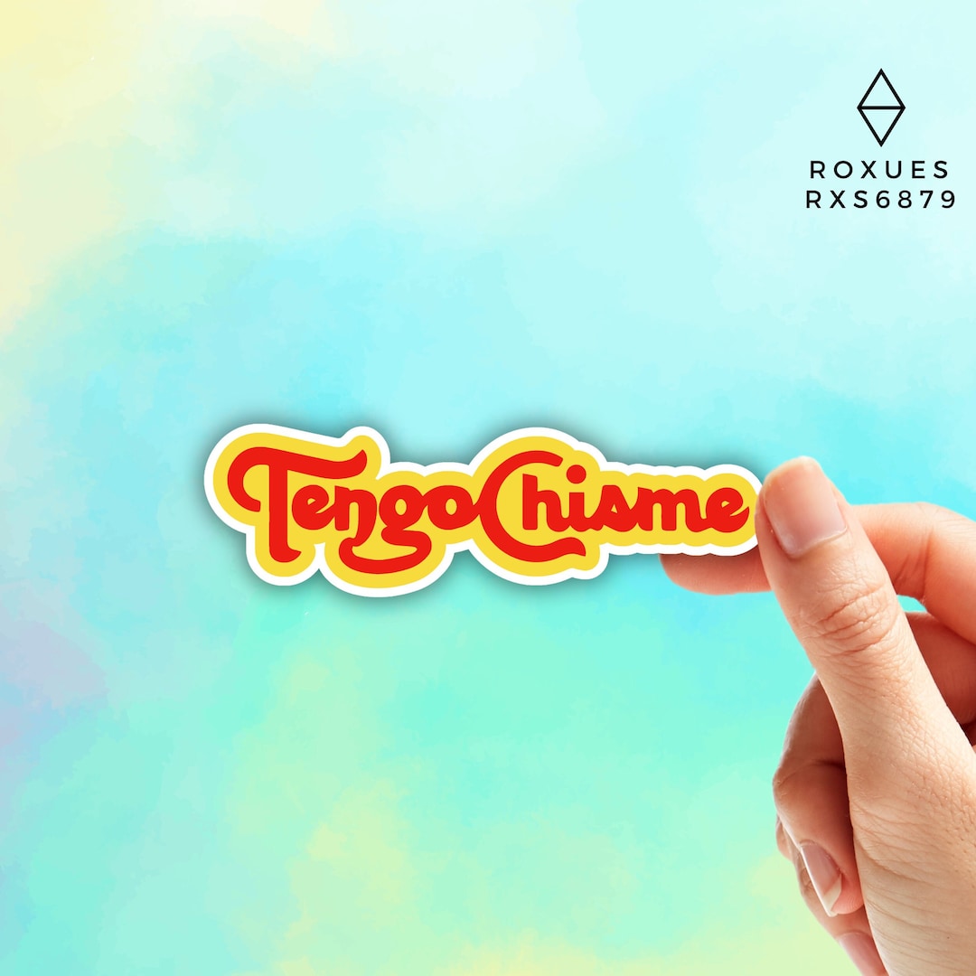 Tengo Chisme Sticker, Chisme Stickers, Mexican Sticker, Best Friend ...