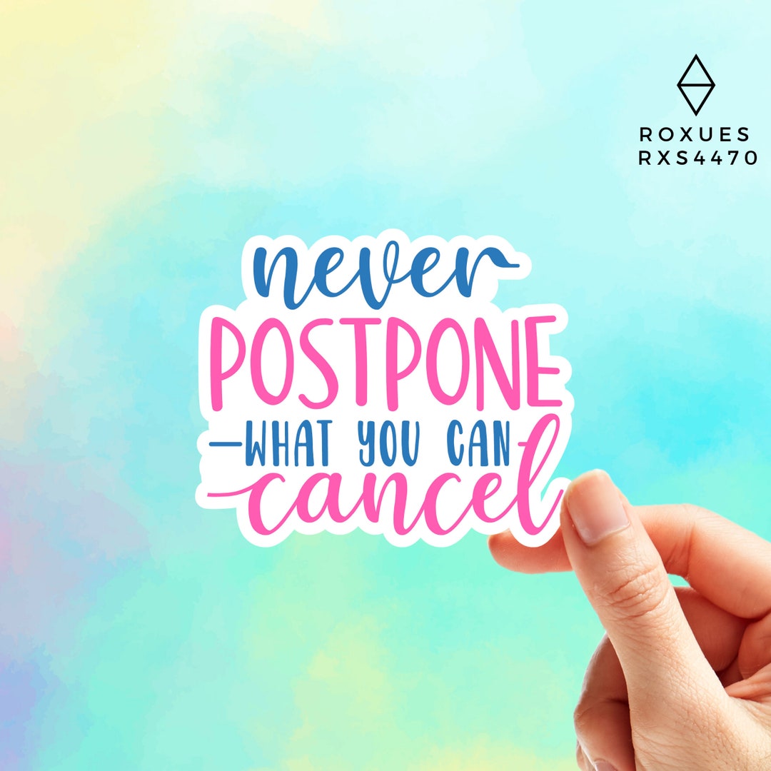 Never Postpone What You Can Cancel Sticker, Vinyl Sticker Laptop ...