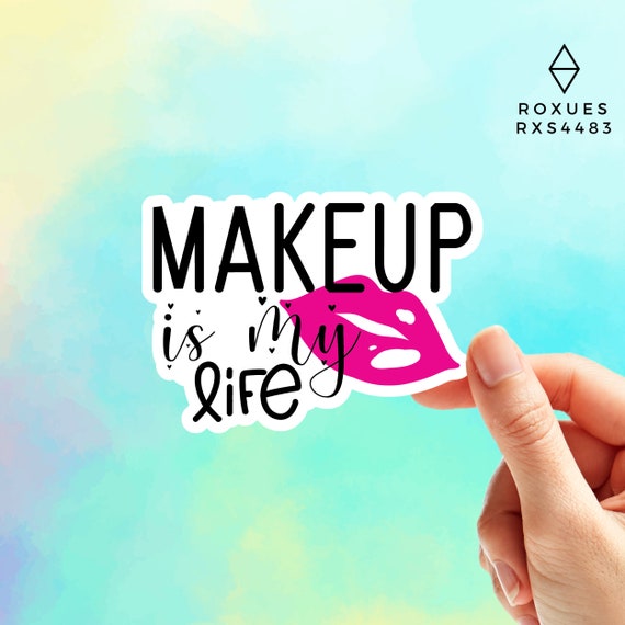 Makeup is My Life Sticker Vinyl Sticker Laptop Sticker | Etsy