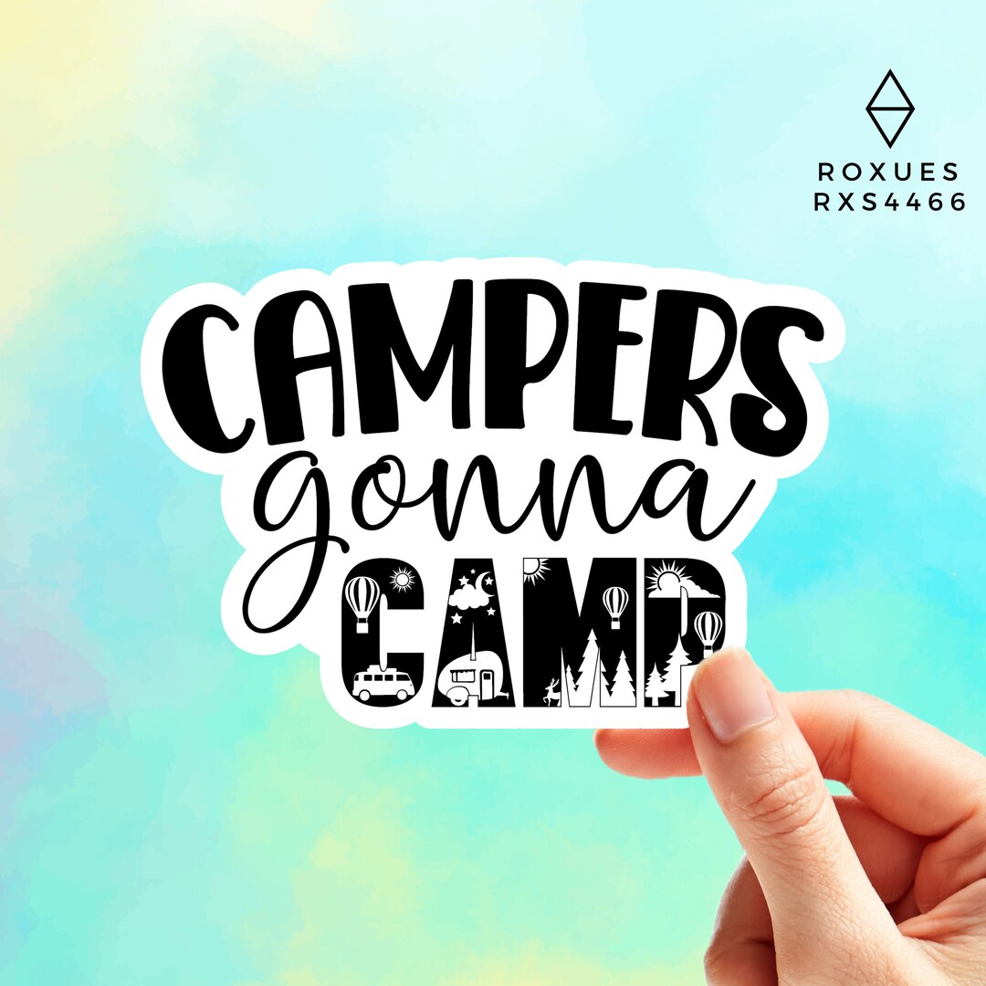 Campers Gonna Camp Sticker Adventure Sticker, Travel Sticker, Camping ...