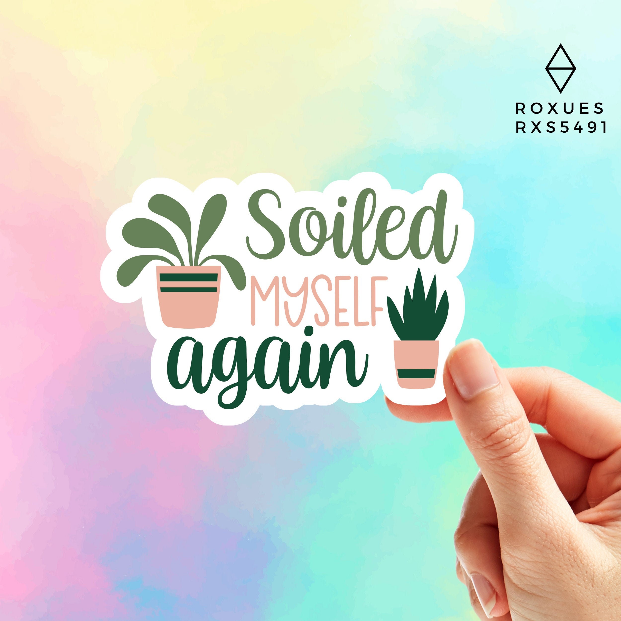 Soiled Myself Again Sticker Plant Sticker Succulents Sticker - Etsy UK
