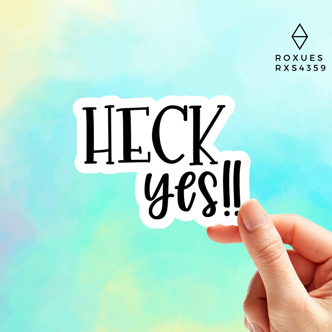 Heck Yes Sticker, Vinyl Sticker, Laptop Sticker, MacBook Decal, Water ...