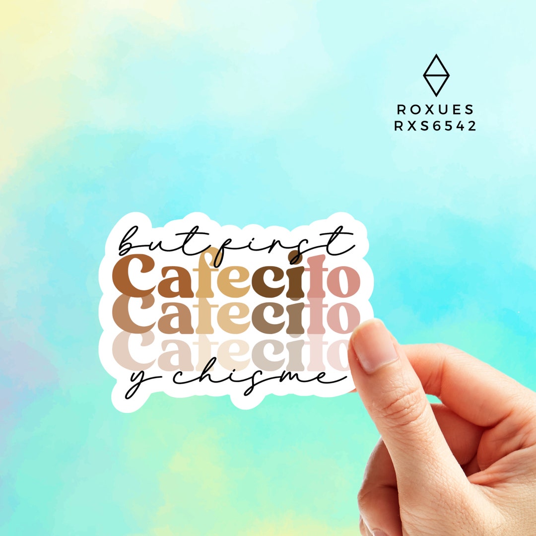But First Cafecito Y Chisme Sticker, Chismosa Sticker, Vinyl Decal ...