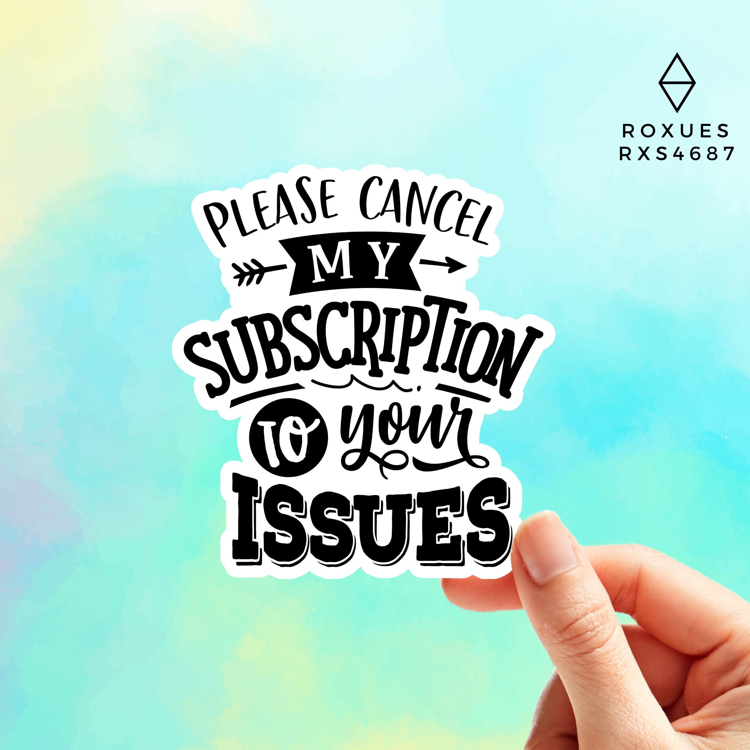 Please Cancel My Subscription To Your Issues Sticker Vinyl | Etsy