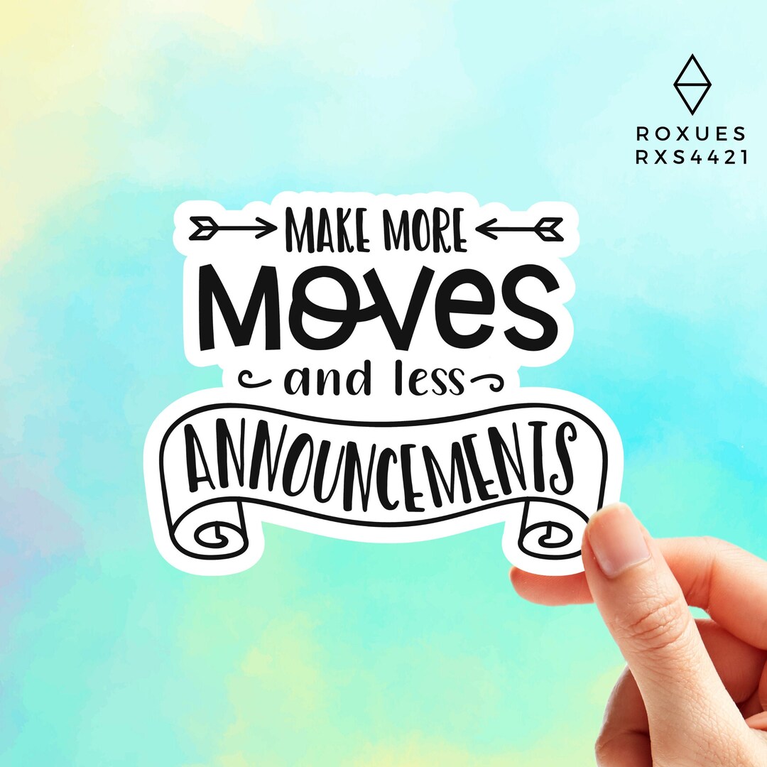 Make More Moves and Less Announcements Sticker, Vinyl Sticker, Laptop ...
