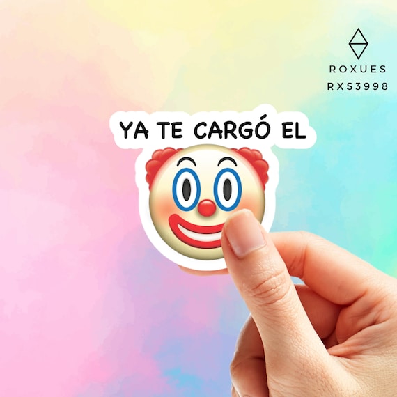 Ya Te Cargo El Payaso Sticker Mexican Stickers Mexican Fiesta | Etsy