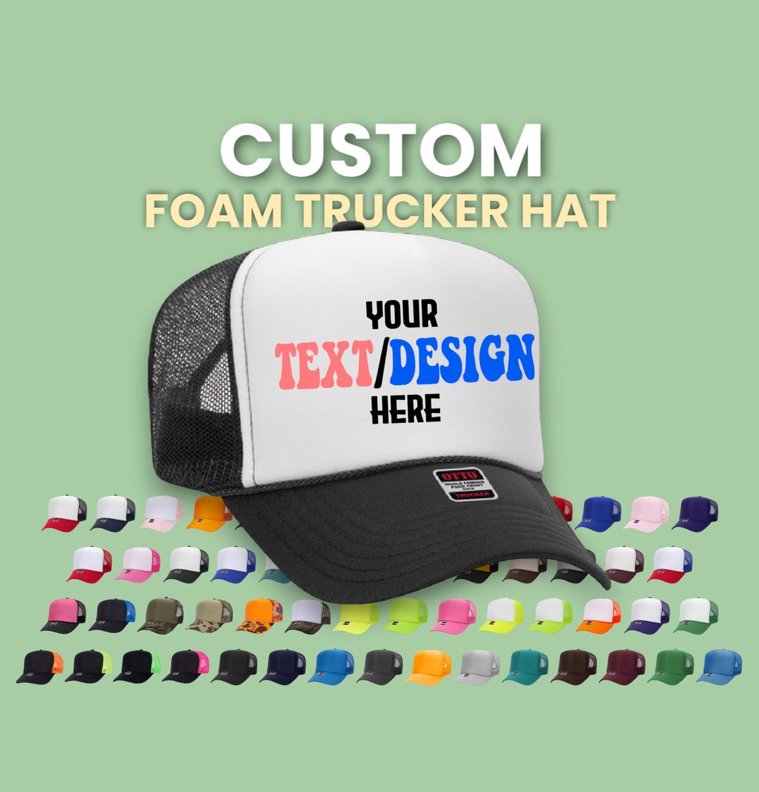 Custom Foam Trucker Hat, Personalized Foam Hat, Unisex Foam Trucker Hat ...