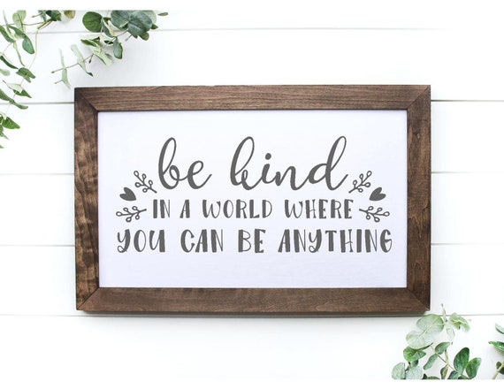Be Kind SVG Inspirational Quote Kindness Sign Rustic | Etsy