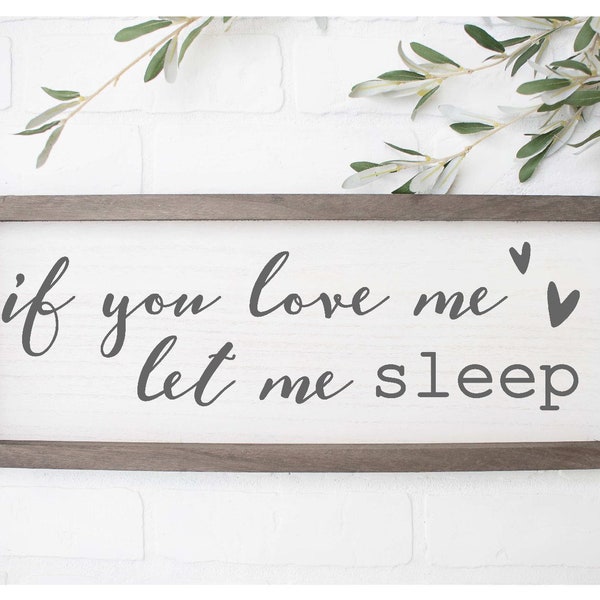 If You Love Me Let Me Sleep Sign - Etsy