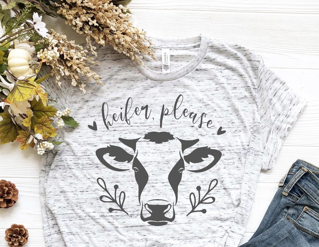 Heifer Please SVG, Cow SVG, Farm, Farmer, Country, Quote, Shirt ...