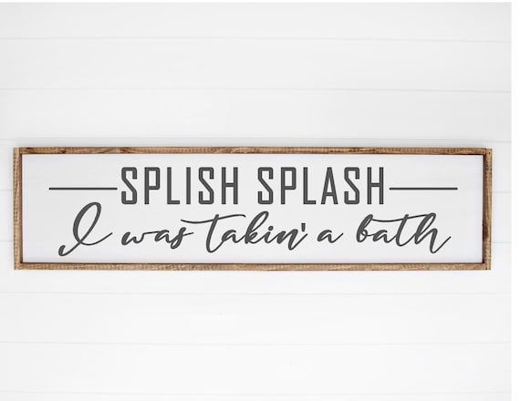 Splish Splash I Was Taking A Bath SVG Bathroom Sign SVG - Etsy UK