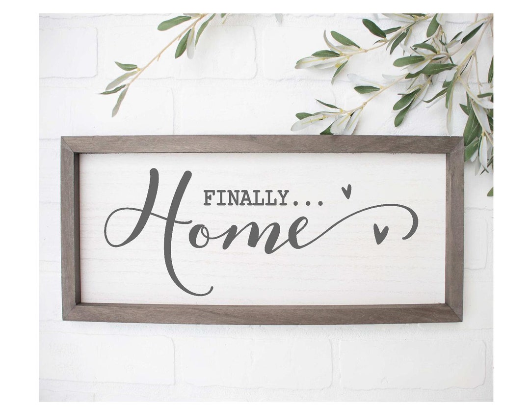 Finally Home SVG, Home Sign SVG, Home Decor SVG, Farmhouse, Family ...