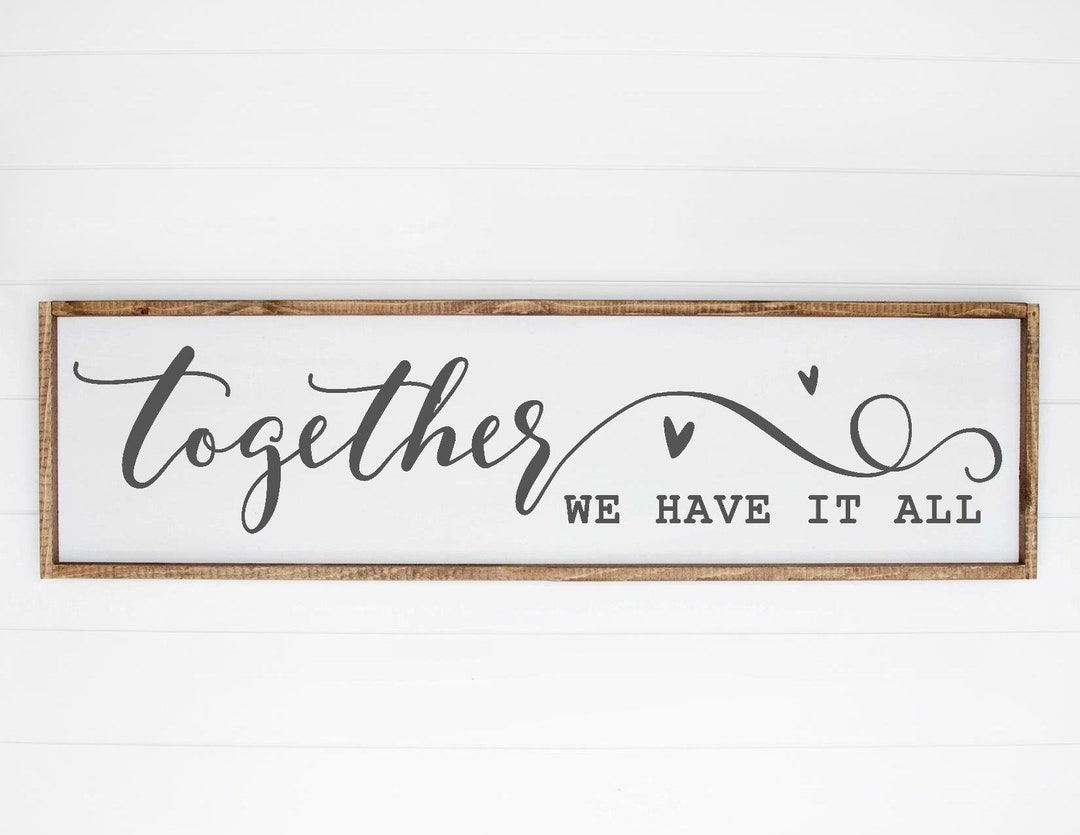 Together We Have It All SVG, Home Decor Sign SVG, Family SVG, Farmhouse ...