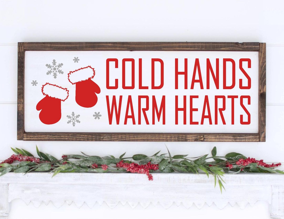 Christmas Sign SVG, Winter Home Decor, Holiday SVG, Cold Hands Warm ...