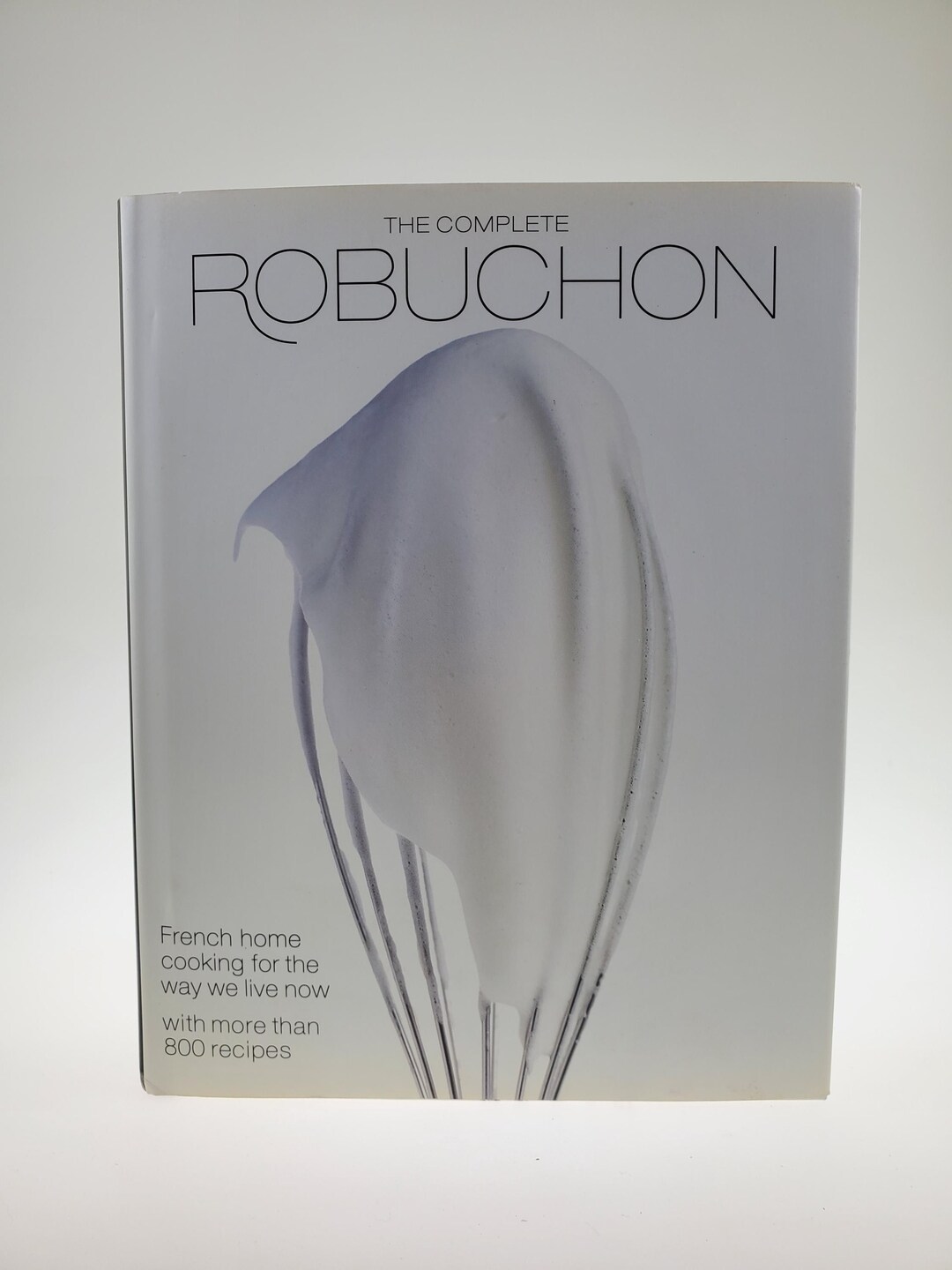 The Complete Robuchon French Home Cooking for the Way We Live Now 800 ...