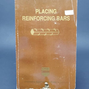 1997 Placing Reinforcing Bars CRSI Concrete Reinforcing Steel Institute ...