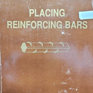 1997 Placing Reinforcing Bars CRSI Concrete Reinforcing Steel Institute Softcover 7th Edition ...