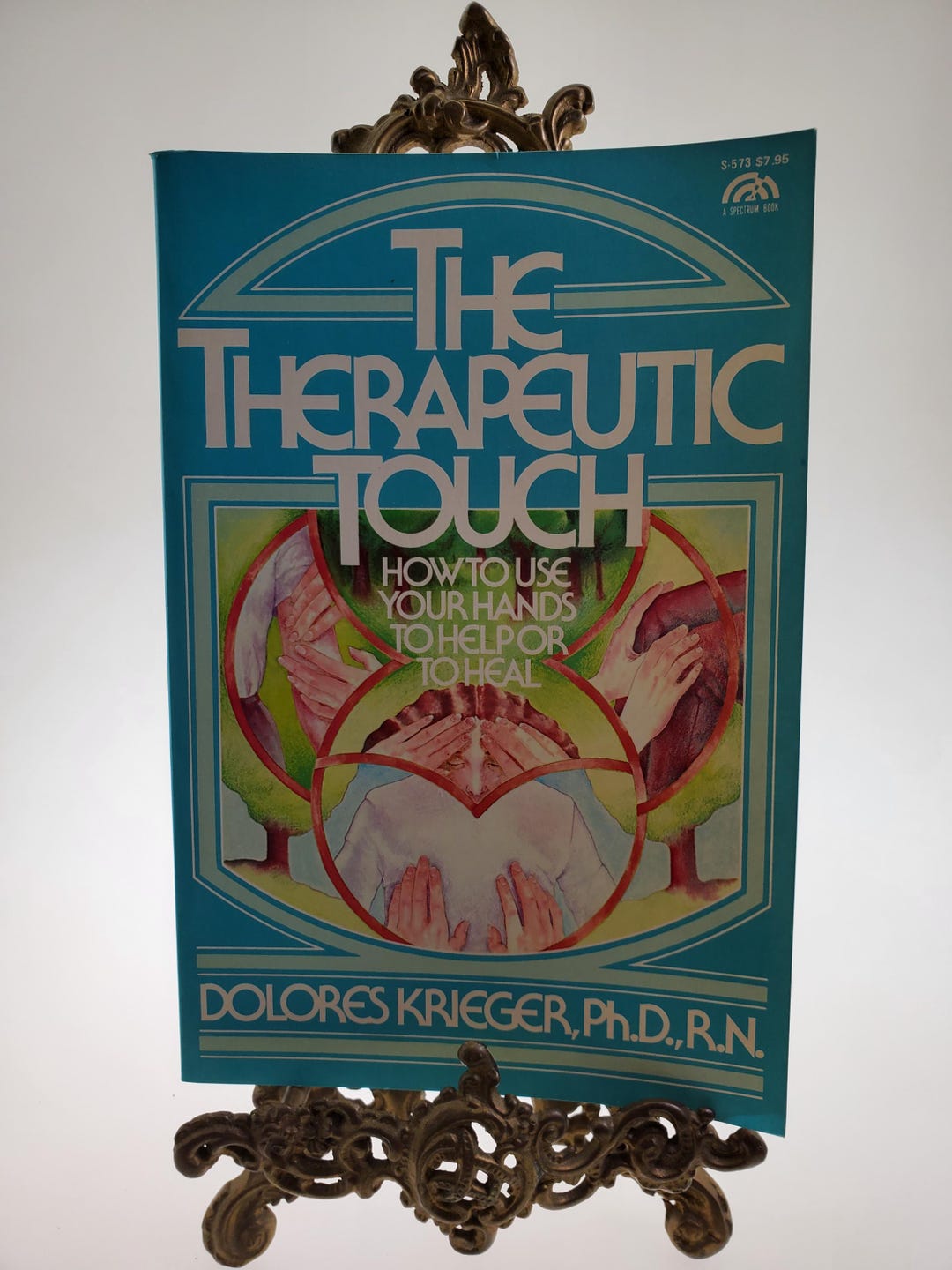 1979 the Therapeutic Touch How to Use Your Hands to Help Heal Softcover ...