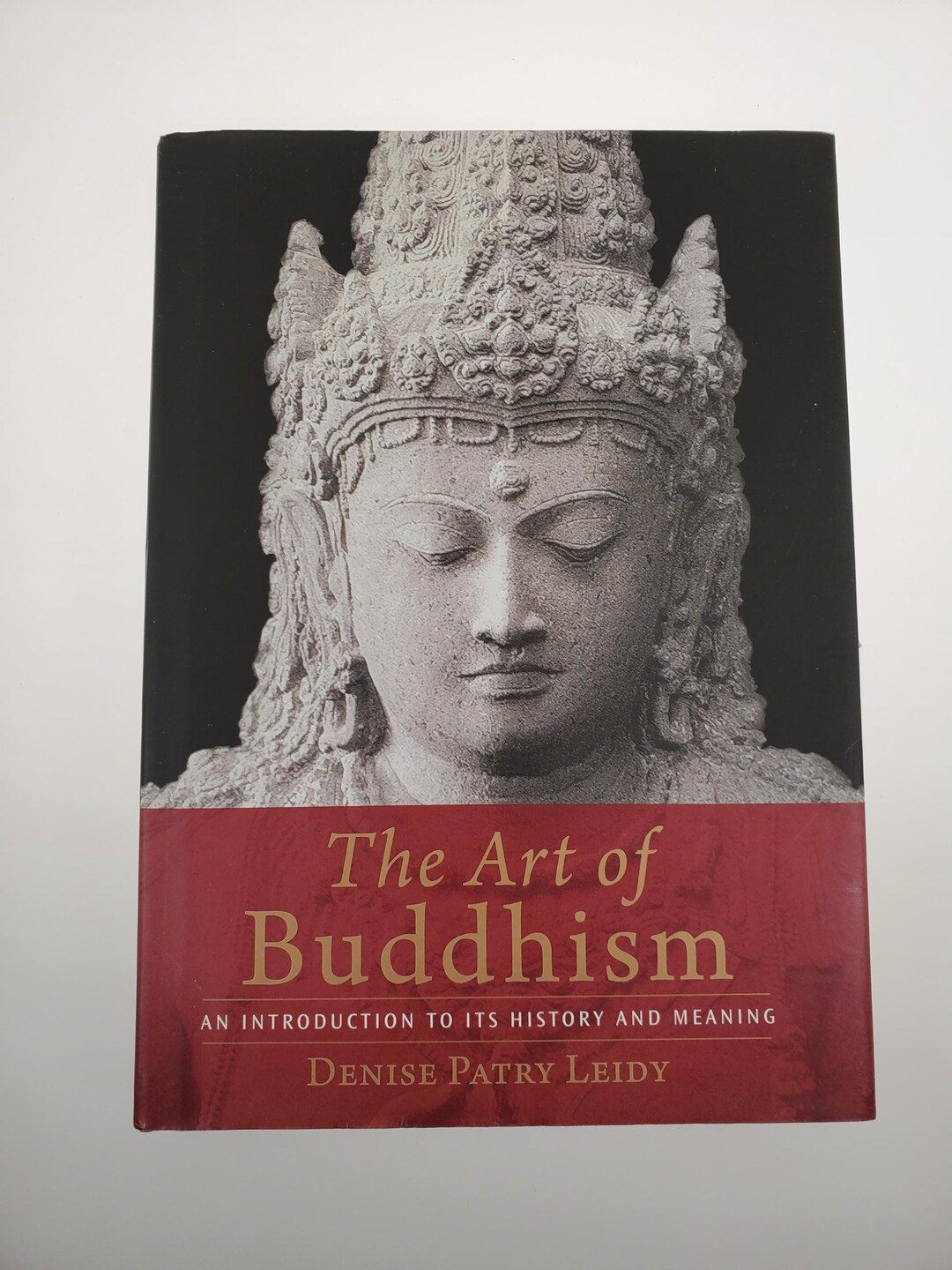 2008 the Art of Buddhism an Introduction to It's History and Meaning ...