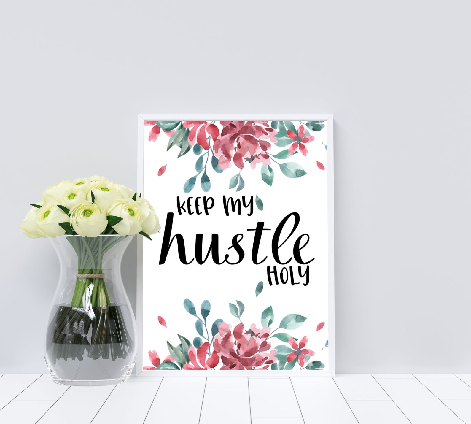 Keep My Hustle Holy Print, Christian Saying Print, Floral Wall Art ...
