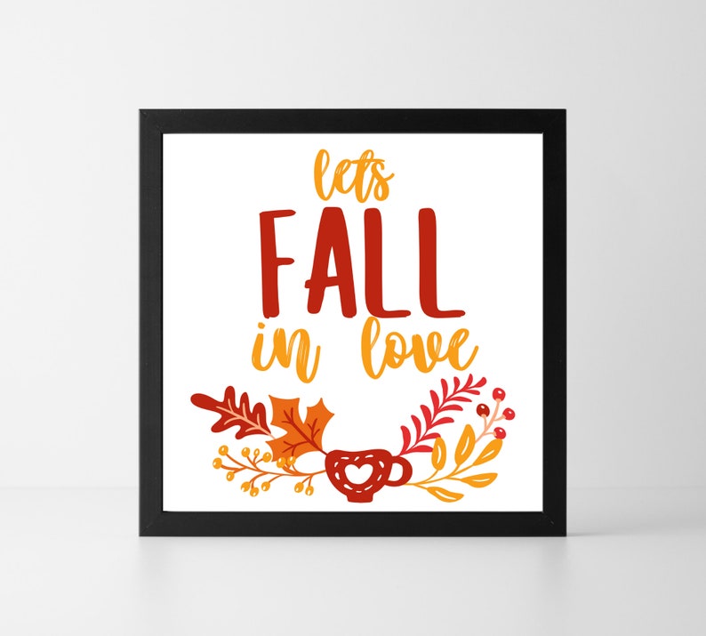 Lets Fall in Love Print, Lets Fall in Love Digital Download, Fall Decor ...