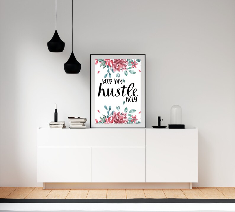 Keep My Hustle Holy Print, Christian Saying Print, Floral Wall Art ...