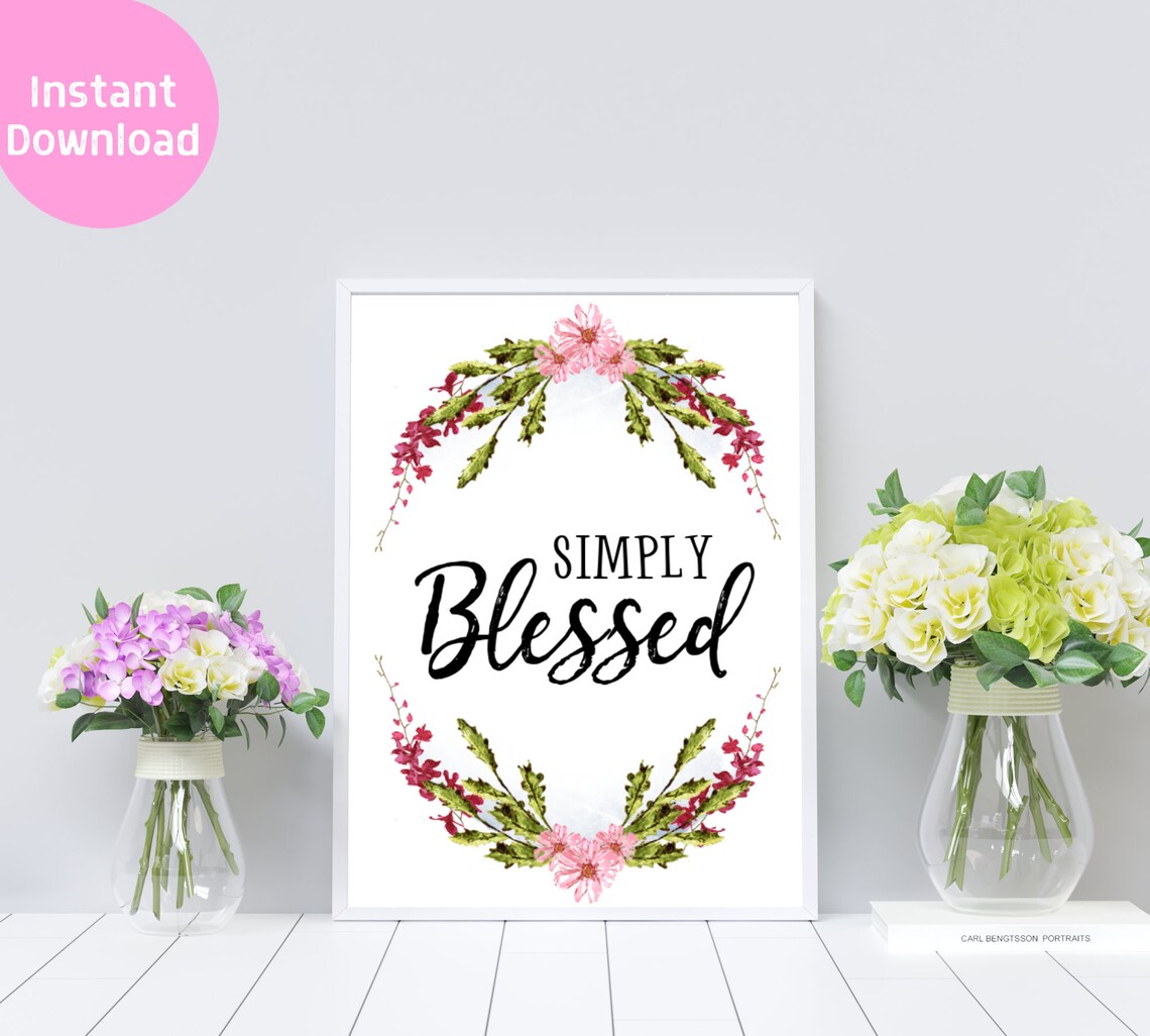 Simply Blessed Print, Downloadable Print, Floral Print, Blessed Print ...