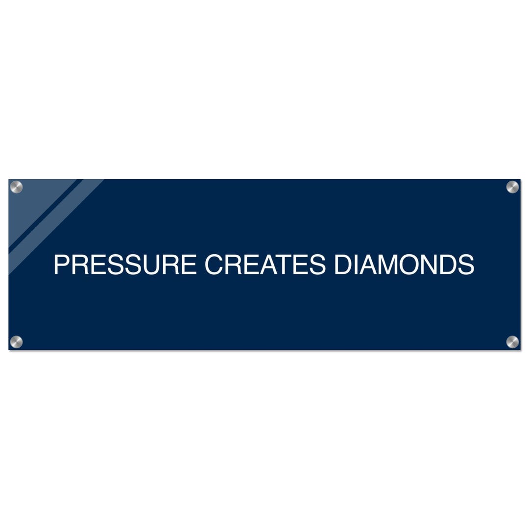 Pressure Creates Diamonds Acrylic Sign (36" X 12") - Etsy