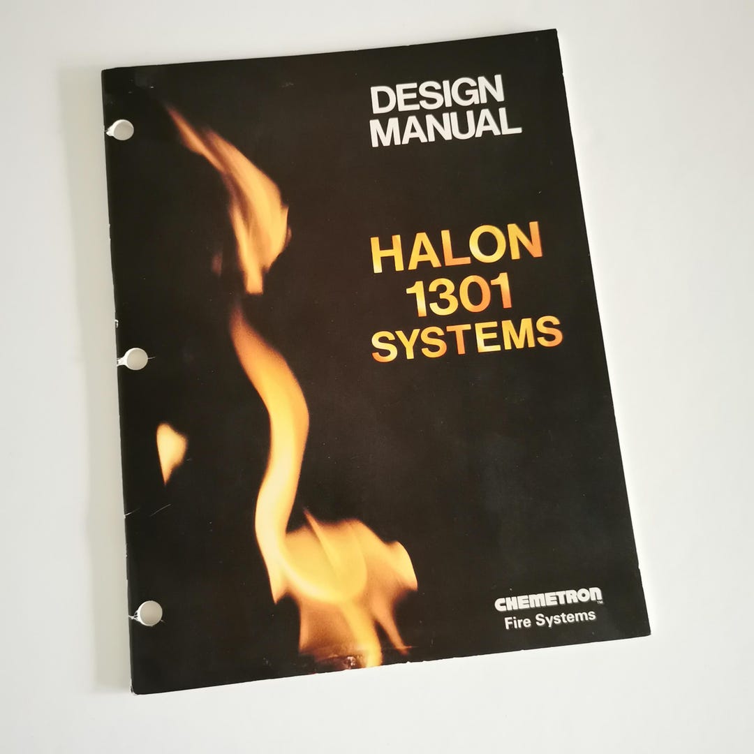 Chemetron Halon 1301 Fire Systems Design Manual 1978 Montreal Protocol Banned Fire Suppression ...