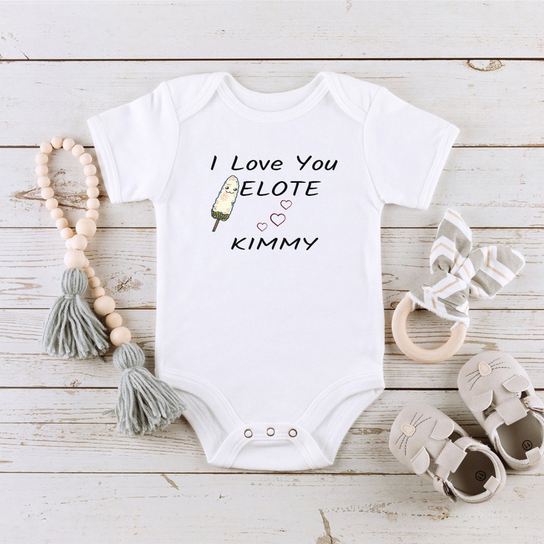 Elote Baby Onesie: "i Love You Elote" Personalized Bodysuit - Etsy
