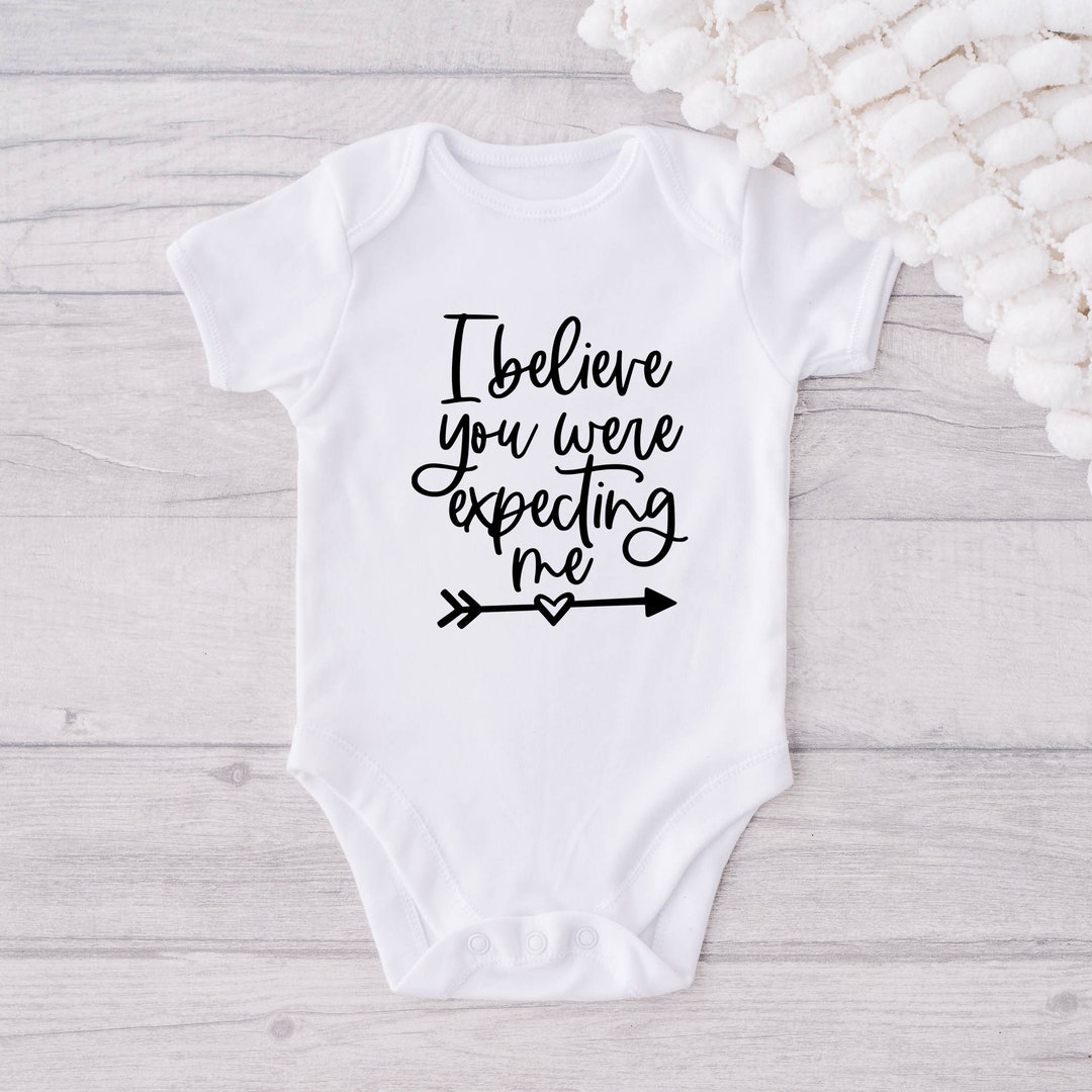 Cute Baby Onesie® I Believe You Were Expecting Me Onesie® Favorite ...