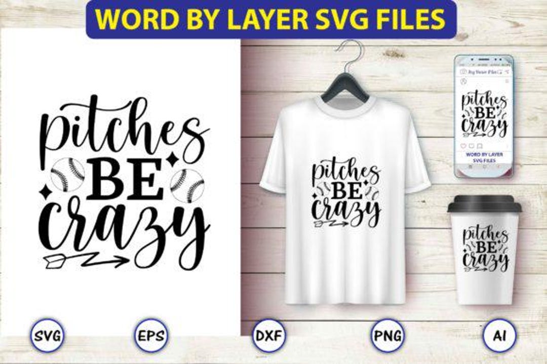Pitches Be Crazy Svg Vector Cut Files, Pitches Be Crazy Svg, Pitches Be ...