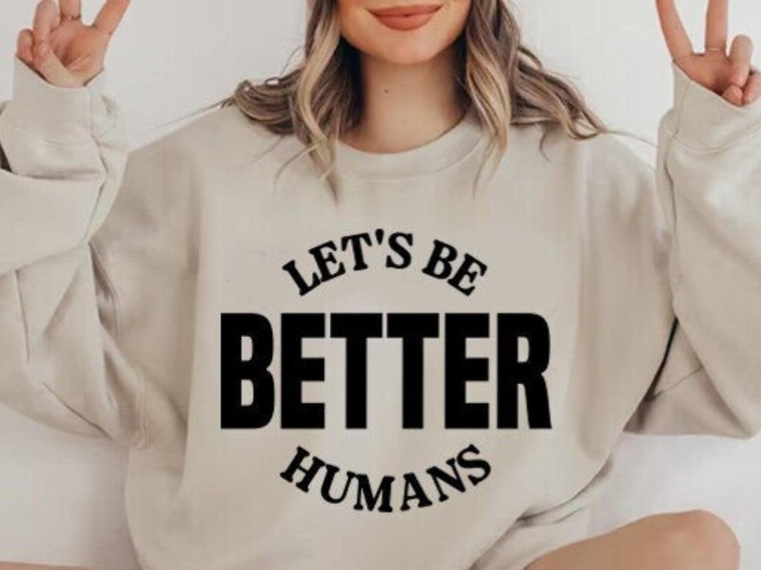 Let's Be Better Humans Svg, Positivity SVG PNG, Motivational Svg Png ...