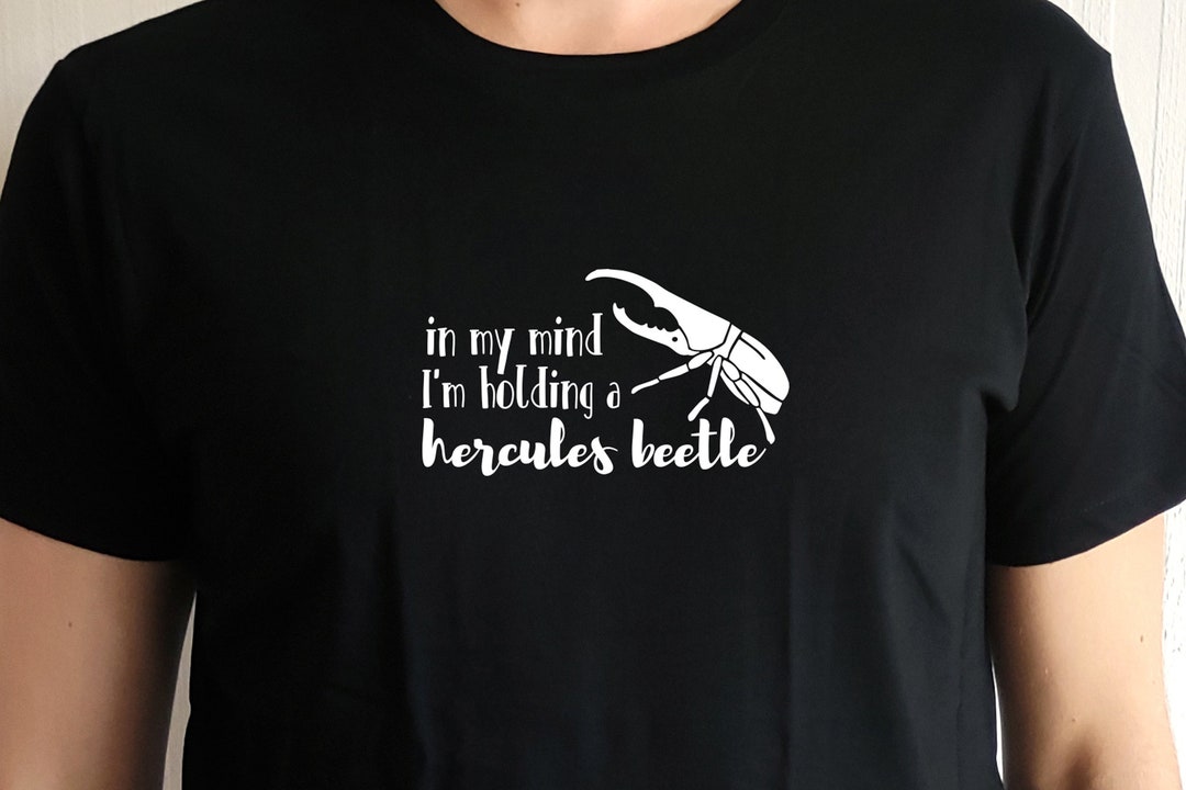 Hercules Beetle T-shirt in My Mind I'm Holding a Hercules Beetle Cotton ...