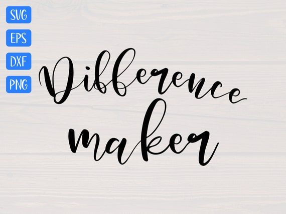 Difference Maker SVG is a Great Motivational Shirt Design | Etsy