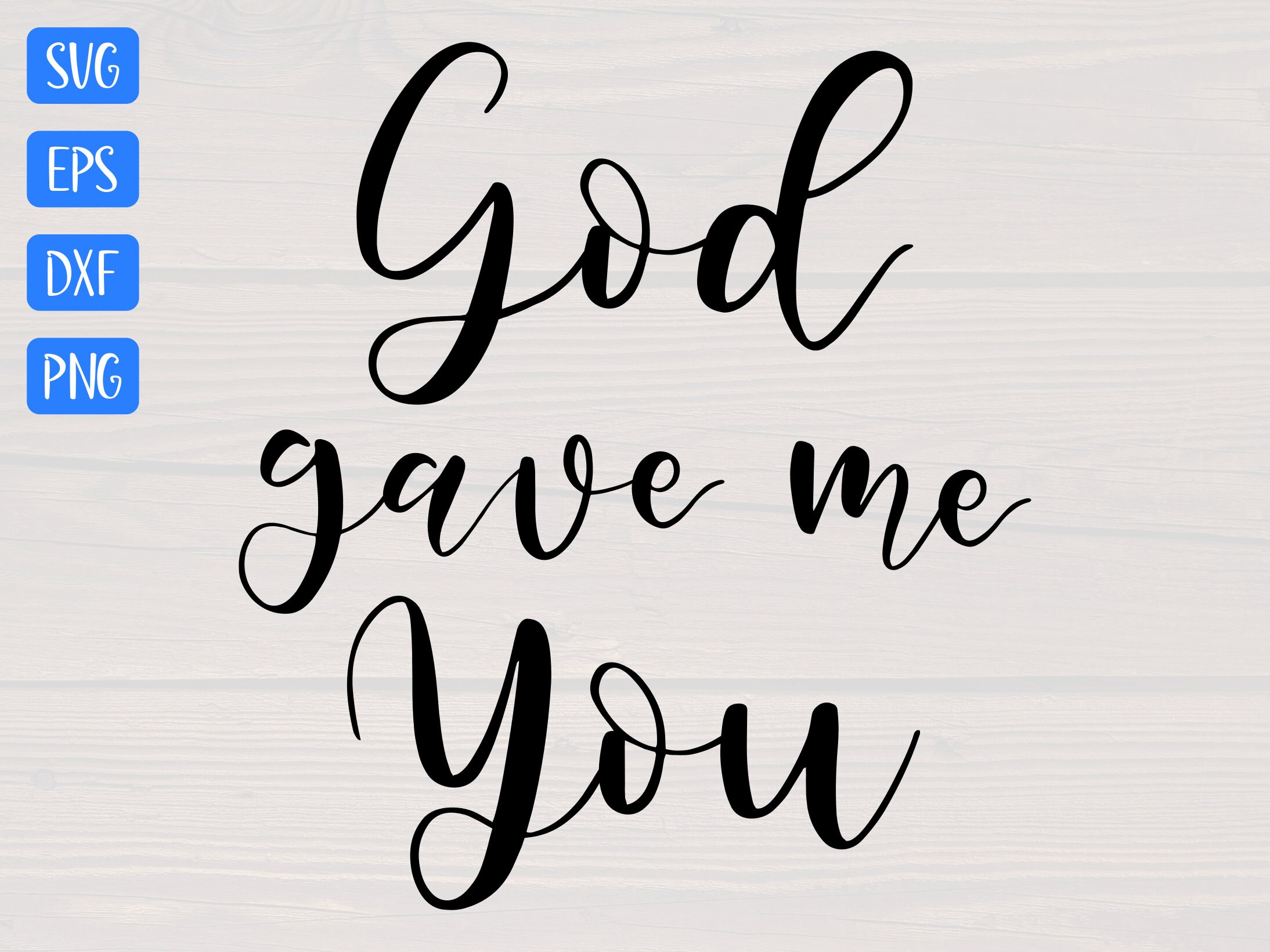 God Gave Me You SVG is a Great Shirt Design for the Person Who - Etsy
