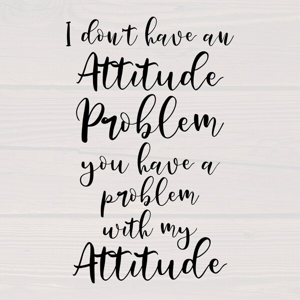 I Dont Have an Attitude Problem Svg - Etsy