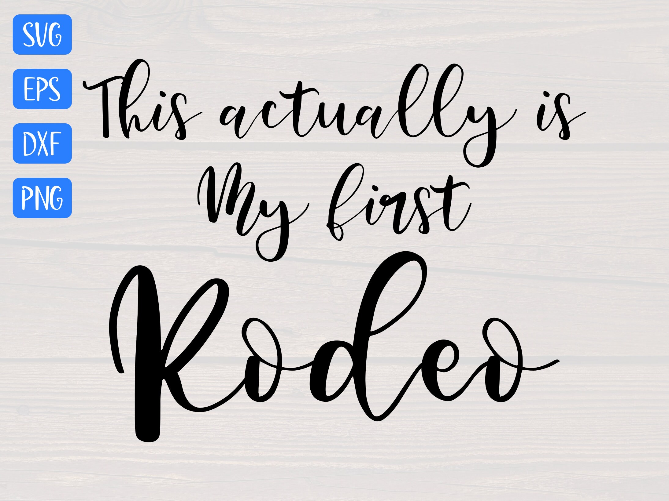 This Actually is My First Rodeo SVG is a Great Funny Baby Onesie Design ...