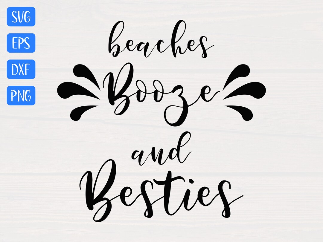 Beaches Booze and Besties SVG is a Great Funny Alcohol and - Etsy