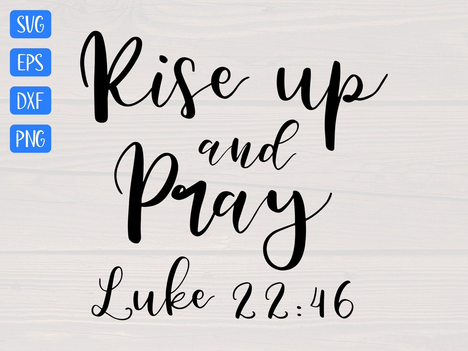 Rise up and Pray Luke 22:46 SVG is a Great Shirt Design for - Etsy