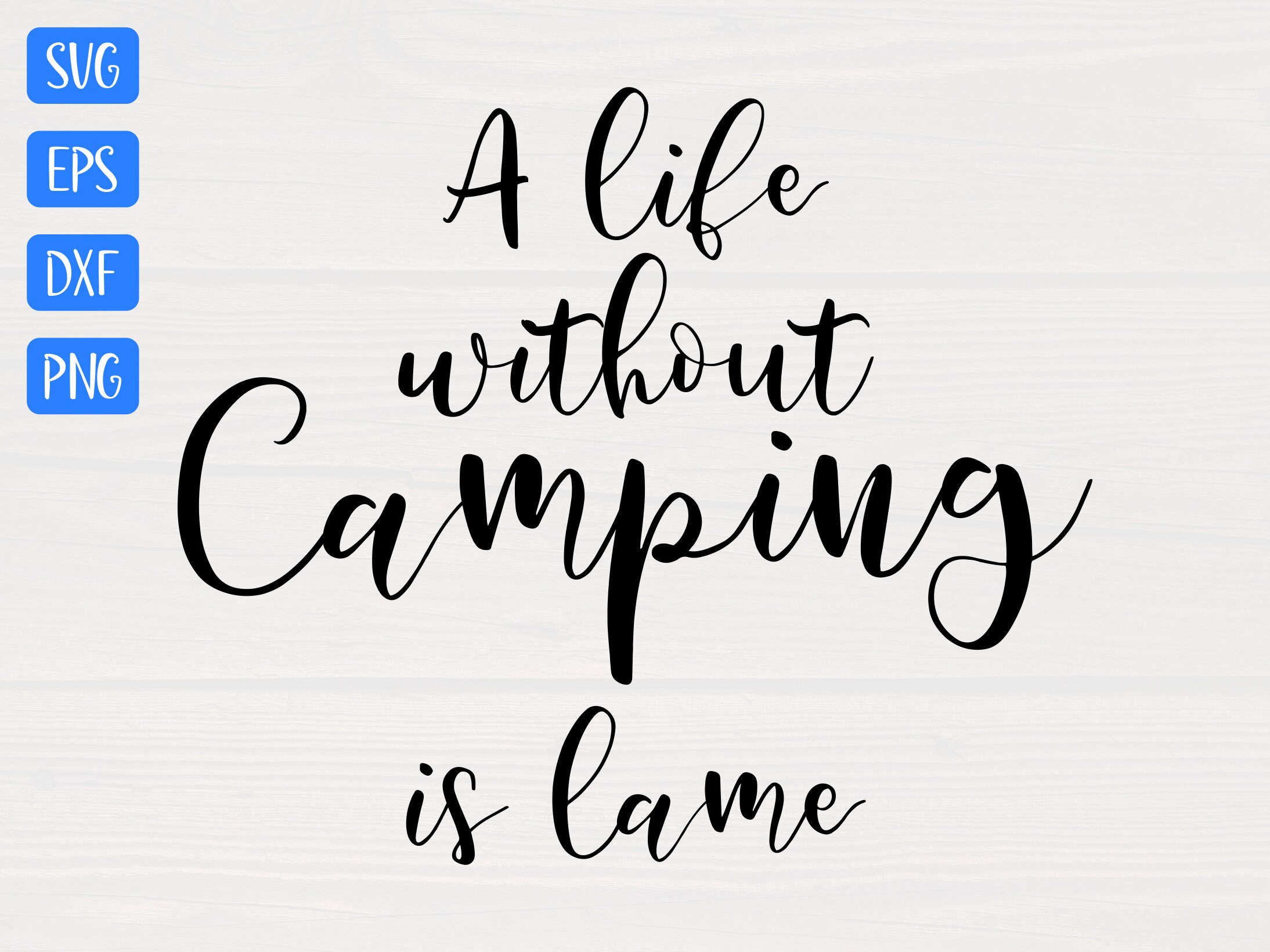 A Life Without Camping Would Be Lame SVG is a Great Funny Shirt Design ...