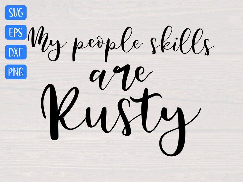 My People Skills Are Rusty SVG is a Great Funny Shirt Design - Etsy