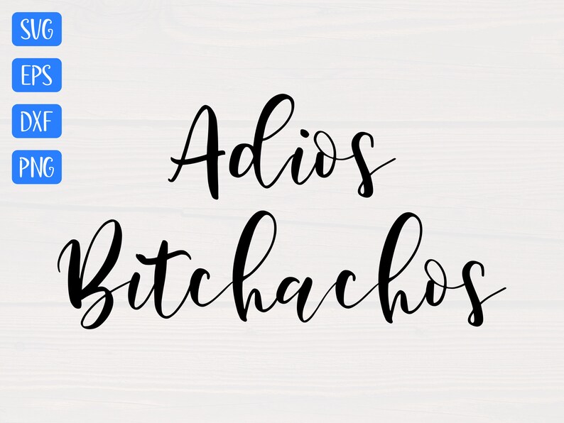 Adios Bitchachos SVG is a Great Funny Vacation Shirt Design - Etsy