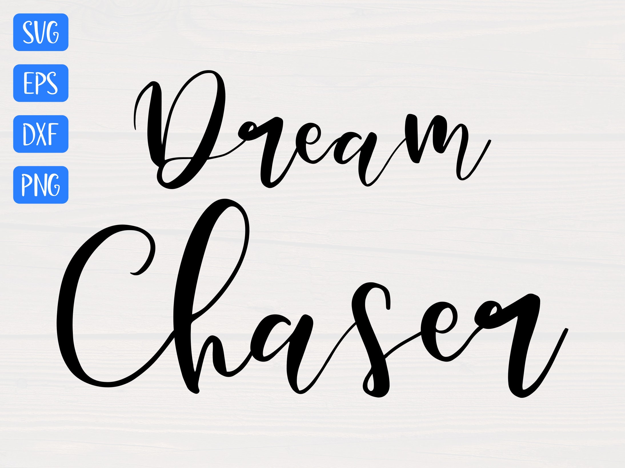 Dream Chaser SVG is a Great Funny and Inspirational Shirt Design - Etsy