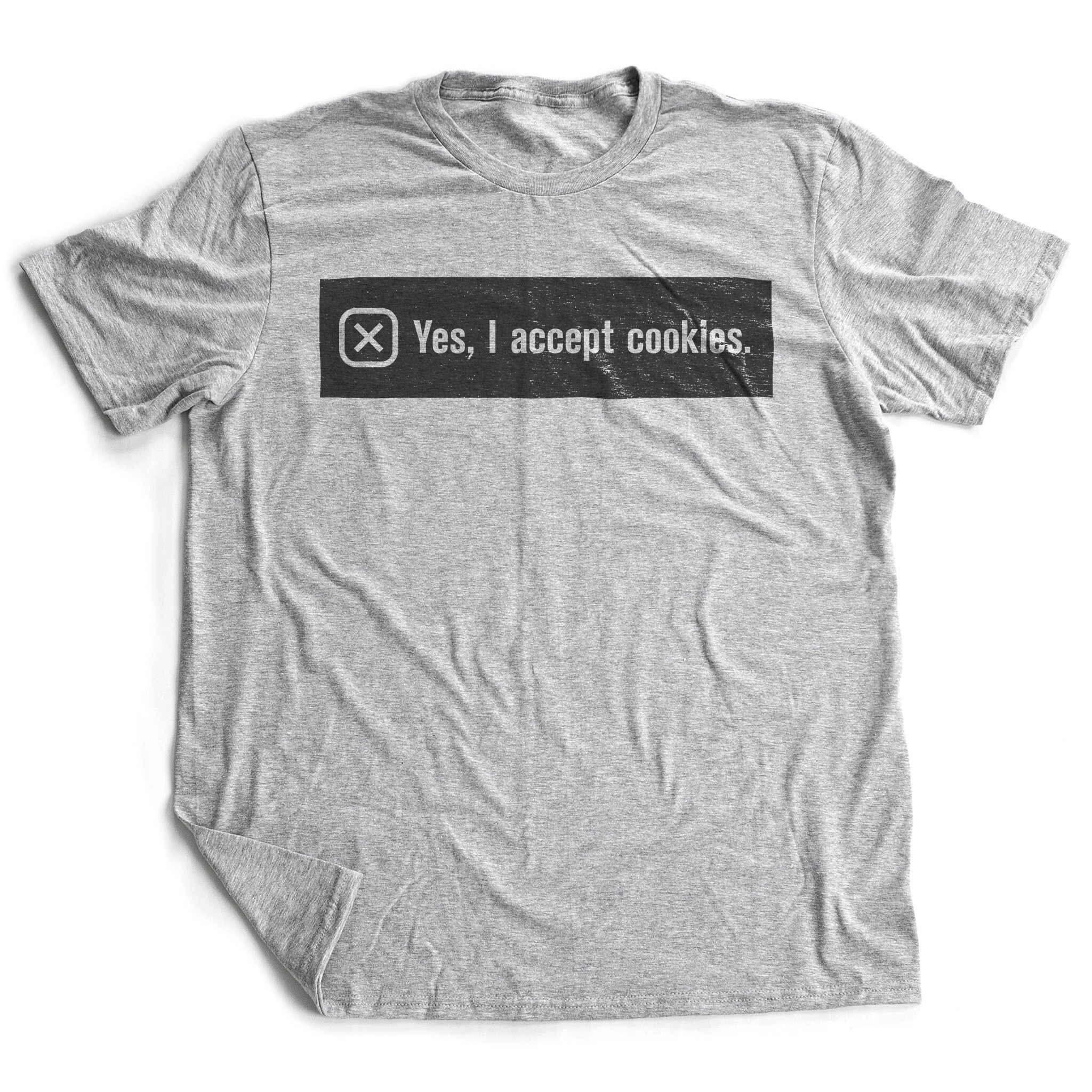 Yes, I Accept Cookies — Funny Tech Nerd / Meme Humor — Premium Unisex T ...