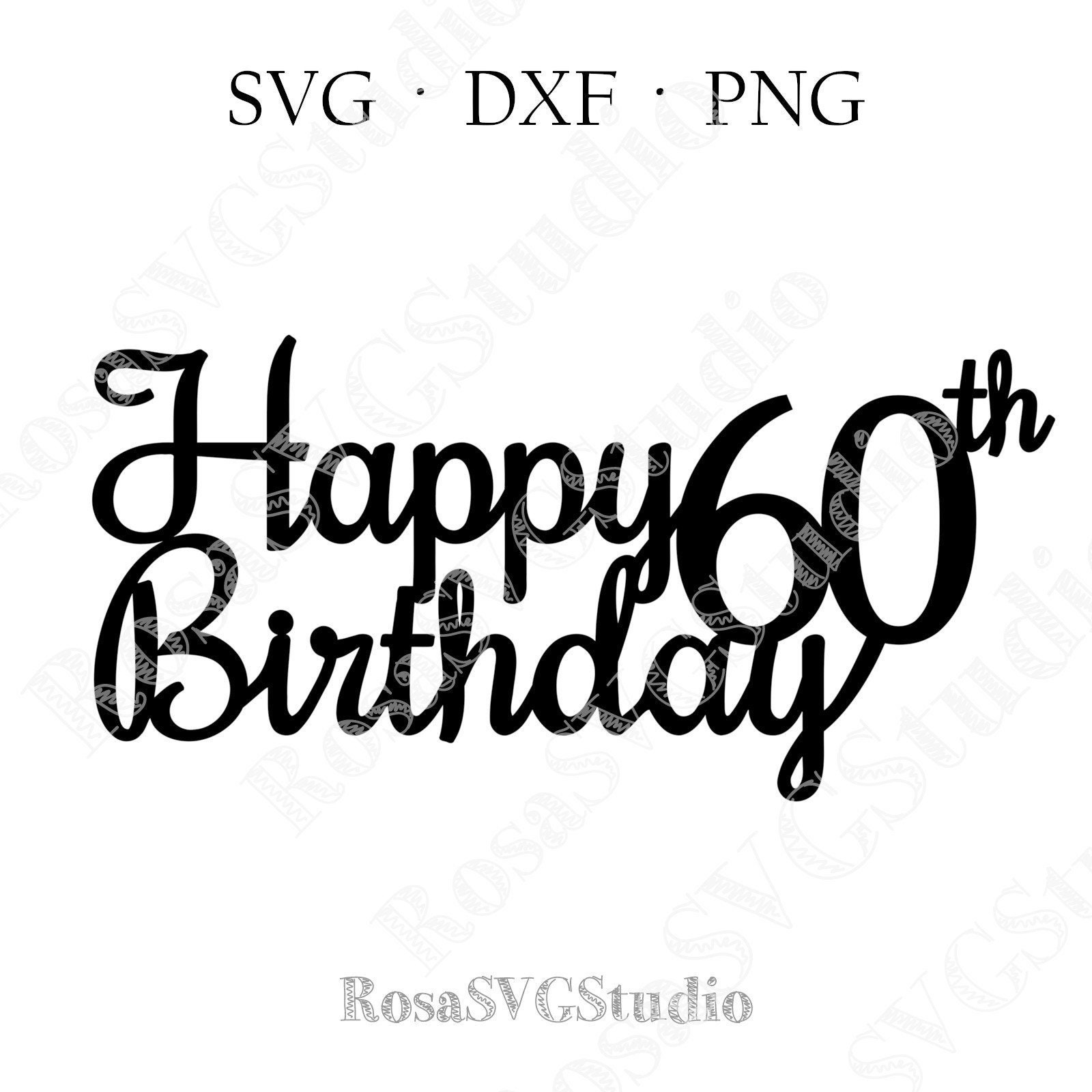 60th Birthday Svg 60th Birthday Cake Topper Svg 60th Cake - Etsy UK