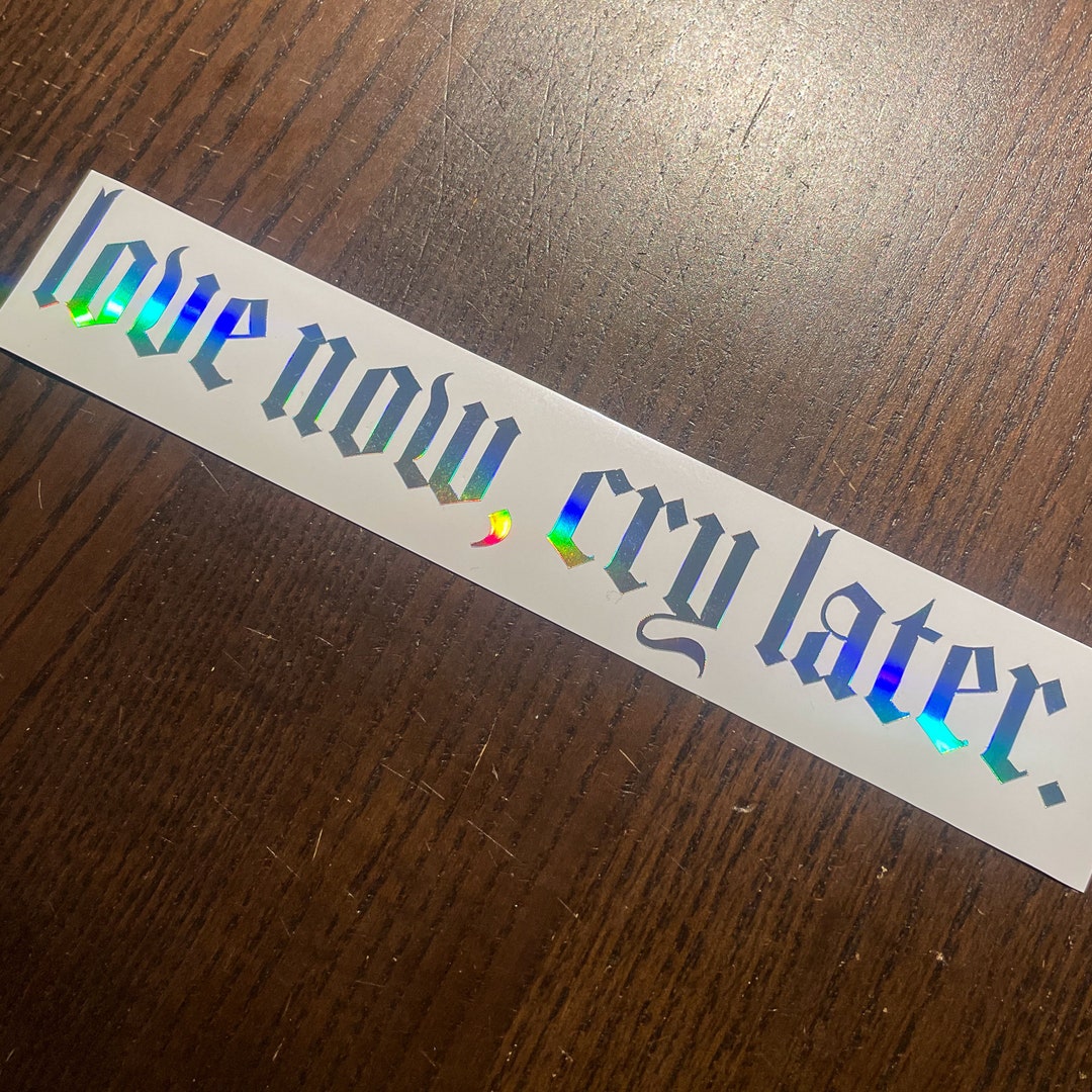 Love Now Cry Later Vinyl Decal 2 Pack GBC Lil Peep Sticker Sadboys - Etsy