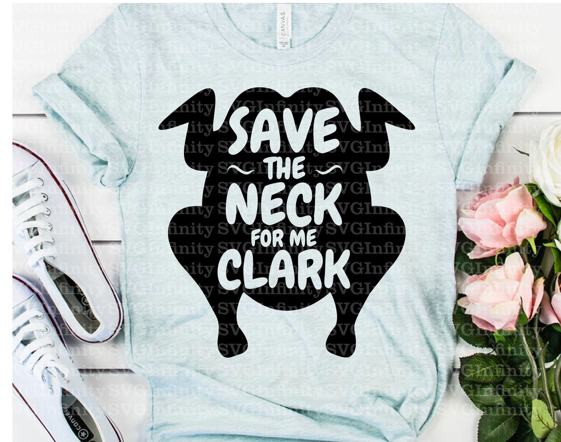 Save The Neck For Me Clark SVG National Lampoons Christmas | Etsy